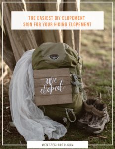 Easy DIY Elopement Sign for Your Hiking Elopement - wentzekphoto.com